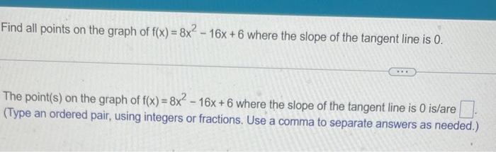 Solved Find all points on the graph of f(x)=8x2−16x+6 where | Chegg.com