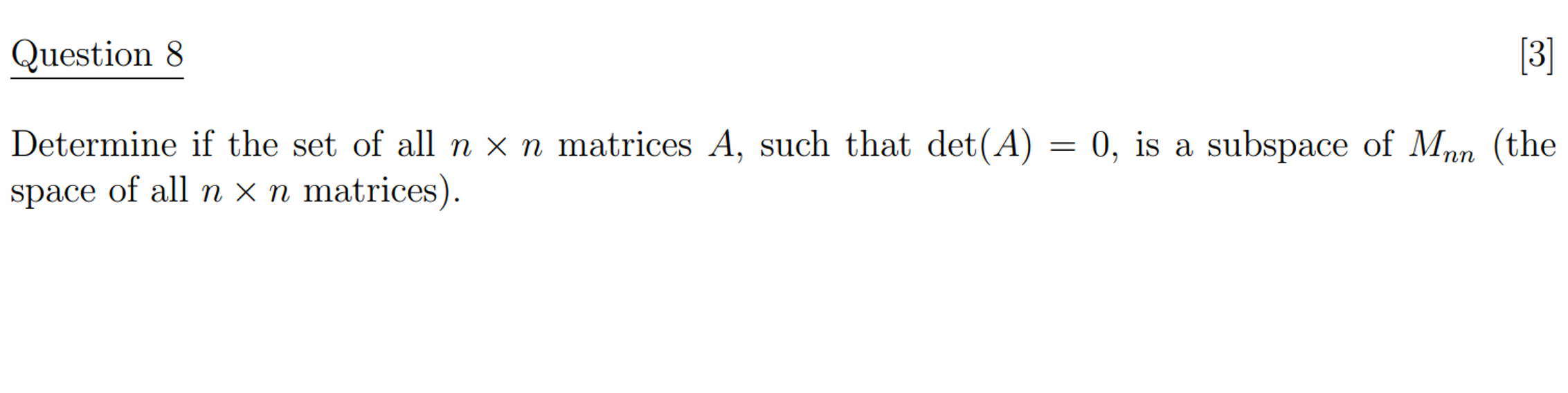 Solved Question 8Determine if the set of all n×n ﻿matrices | Chegg.com
