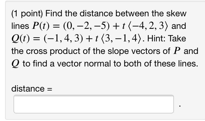 Solved HINTUse this method:Find PQ, dot product it with d1 | Chegg.com