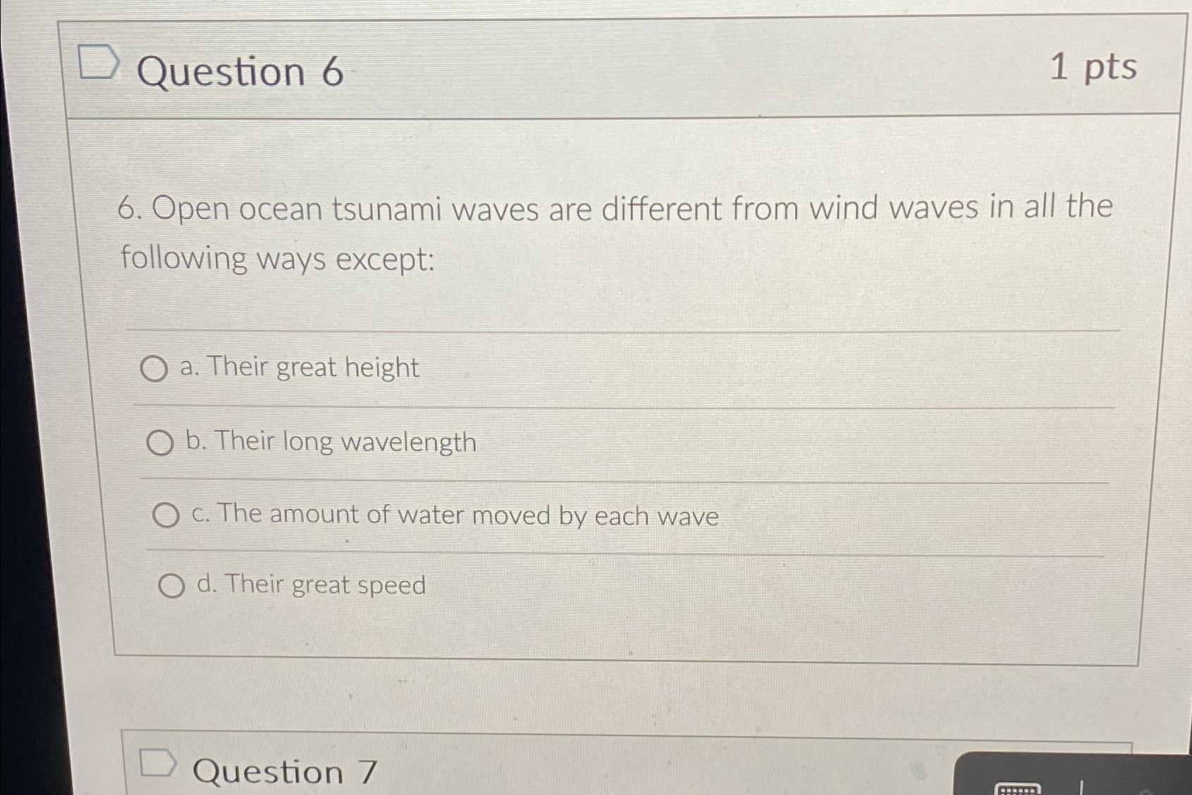 Solved Question 61 ﻿pts6. ﻿Open ocean tsunami waves are | Chegg.com