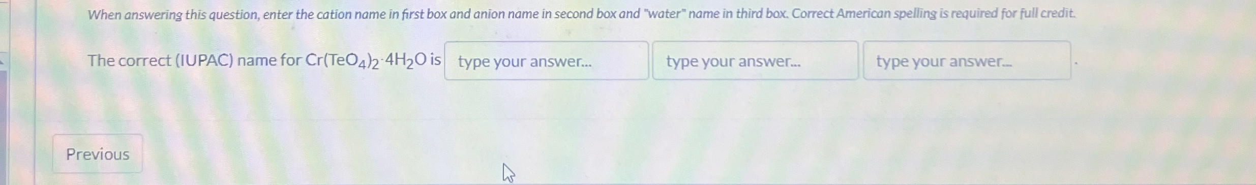 Solved When answering this question, enter the cation name | Chegg.com