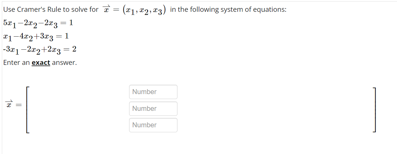 Solved Use Cramer's Rule to solve for vec(x)=(x1,x2,x3) ﻿in | Chegg.com
