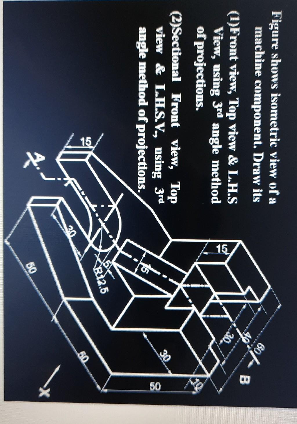Solved 60/B Figure shows isometric view of a machine | Chegg.com