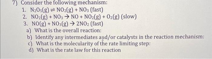 Solved 7) Consider the following mechanism: 1. N2O5( g)⇌NO2( | Chegg.com