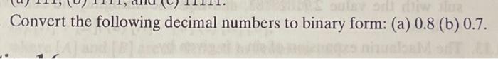 Solved Convert the following decimal numbers to binary form: | Chegg.com