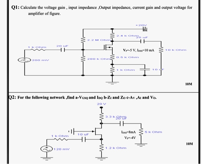 Solved Q1: Calculate the voltage gain , input impedance | Chegg.com
