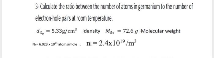 Solved 3- Calculate the ratio between the number of atoms in | Chegg.com