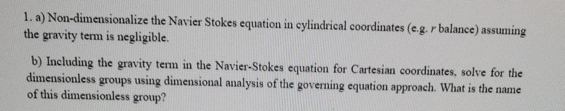 Solved 1. a) Non-dimensionalize the Navier Stokes equation | Chegg.com