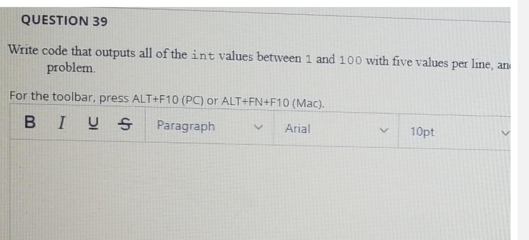 Solved QUESTION 39 Write code that outputs all of the int | Chegg.com
