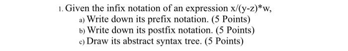 Solved 1. Given the infix notation of an expression | Chegg.com