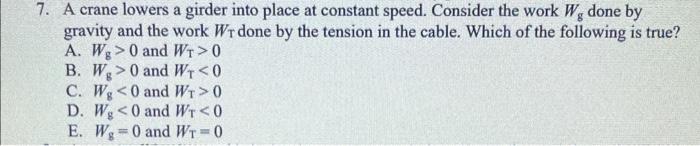 Solved 7. A crane lowers a girder into place at constant | Chegg.com