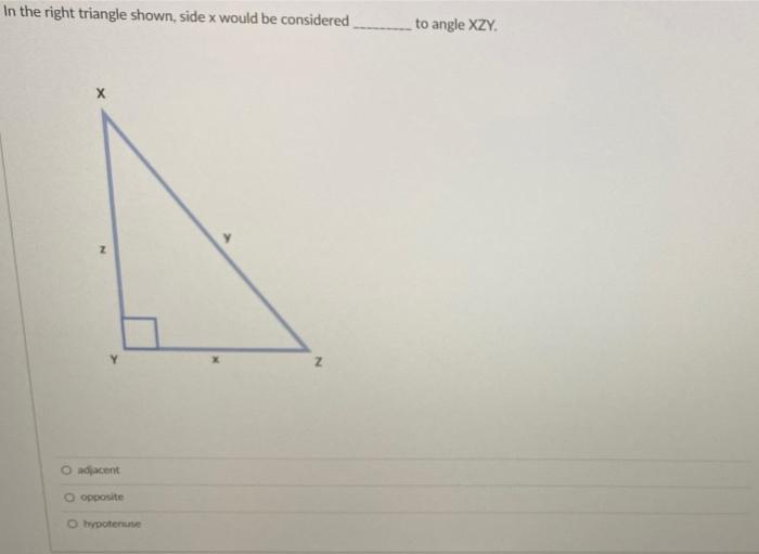 Solved In the right triangle shown, side x would be | Chegg.com
