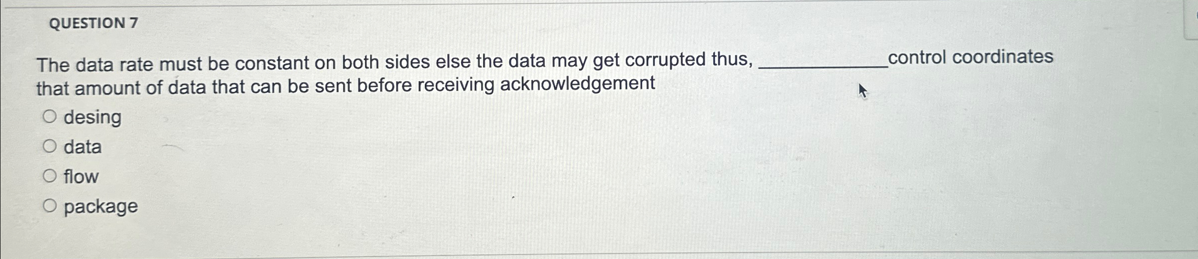 Solved QUESTION 7The data rate must be constant on both | Chegg.com