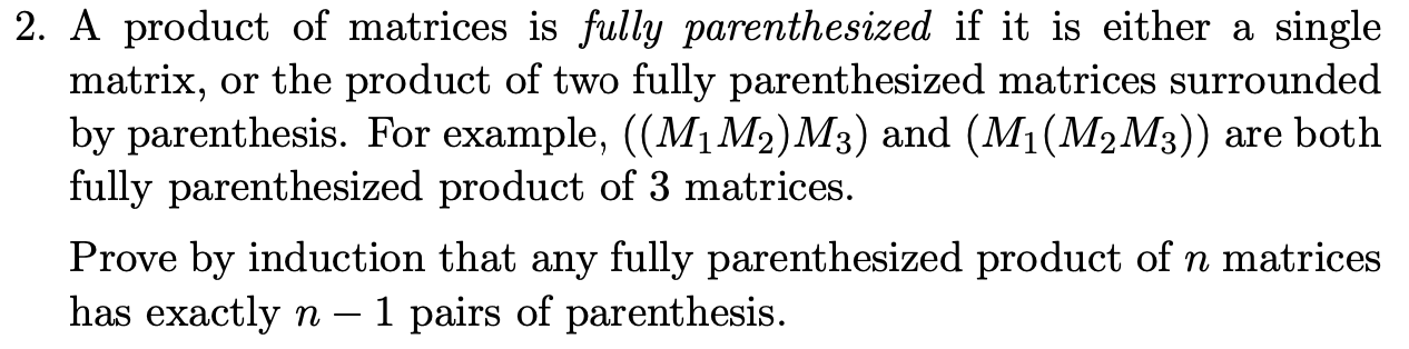 Solved A product of matrices is fully parenthesized if it is | Chegg.com
