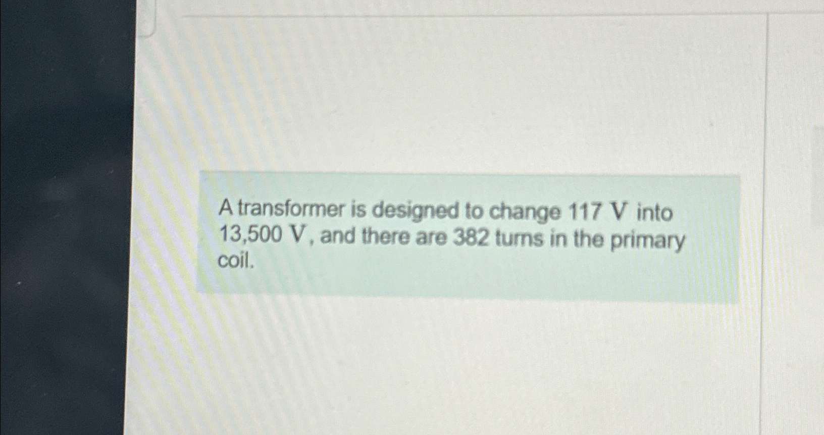 Solved A transformer is designed to change 117V ﻿into | Chegg.com