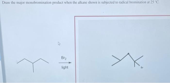 [Solved]: Draw the major monobromination product when the a