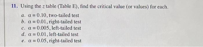 Solved 11. Using the z table (Table E), find the critical | Chegg.com