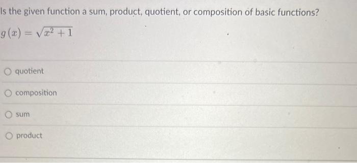 Solved Is the given function a sum, product, quotient, or | Chegg.com