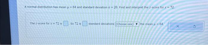 Solved A Normal Distribution Has Mean μ 64 And Standard