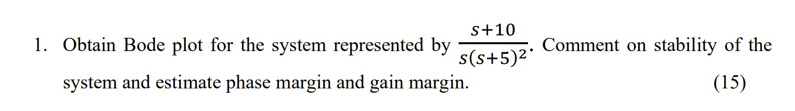 Solved Obtain Bode plot for the system represented by | Chegg.com