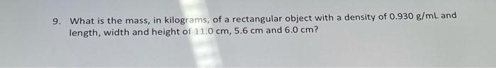 Solved 9. What is the mass, in kilograms, of a rectangular | Chegg.com