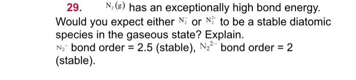 Solved 29. N2( g) has an exceptionally high bond energy. | Chegg.com