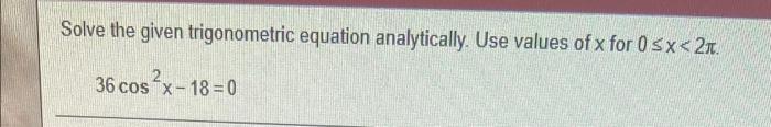 Solved Solve the given trigonometric equation analytically. | Chegg.com