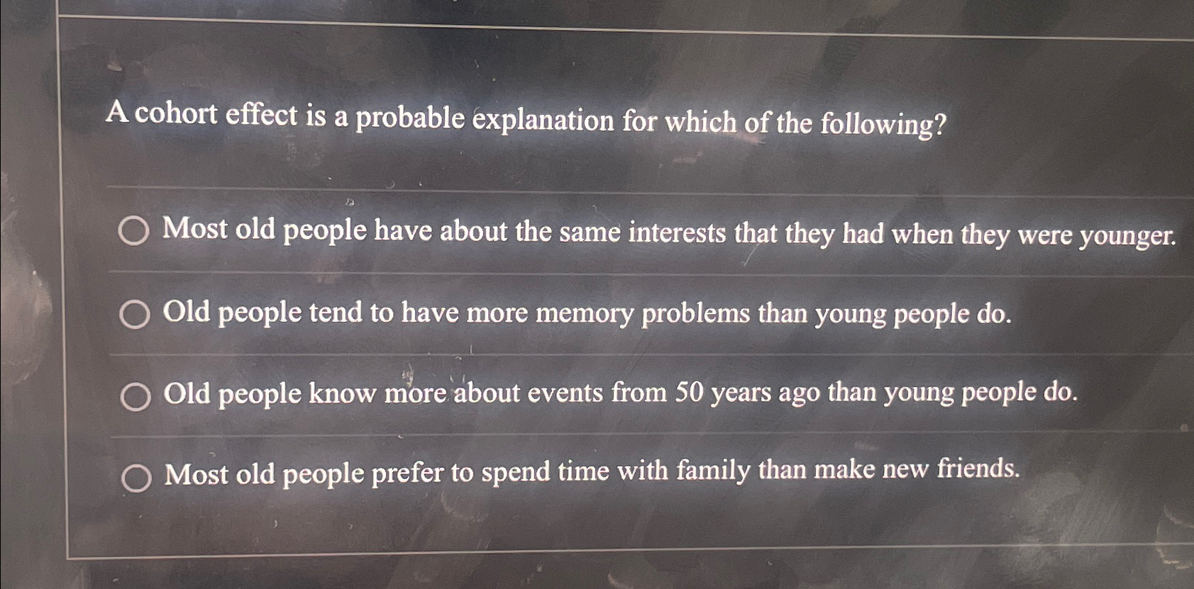 Solved A cohort effect is a probable explanation for which | Chegg.com