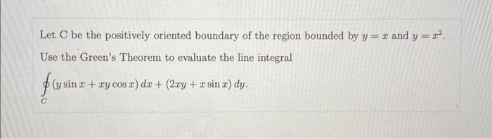 Solved Let C be the positively oriented boundary of the | Chegg.com