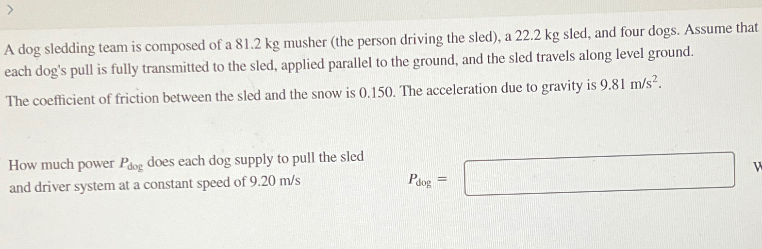 Solved A dog sledding team is composed of a 81.2kg ﻿musher | Chegg.com