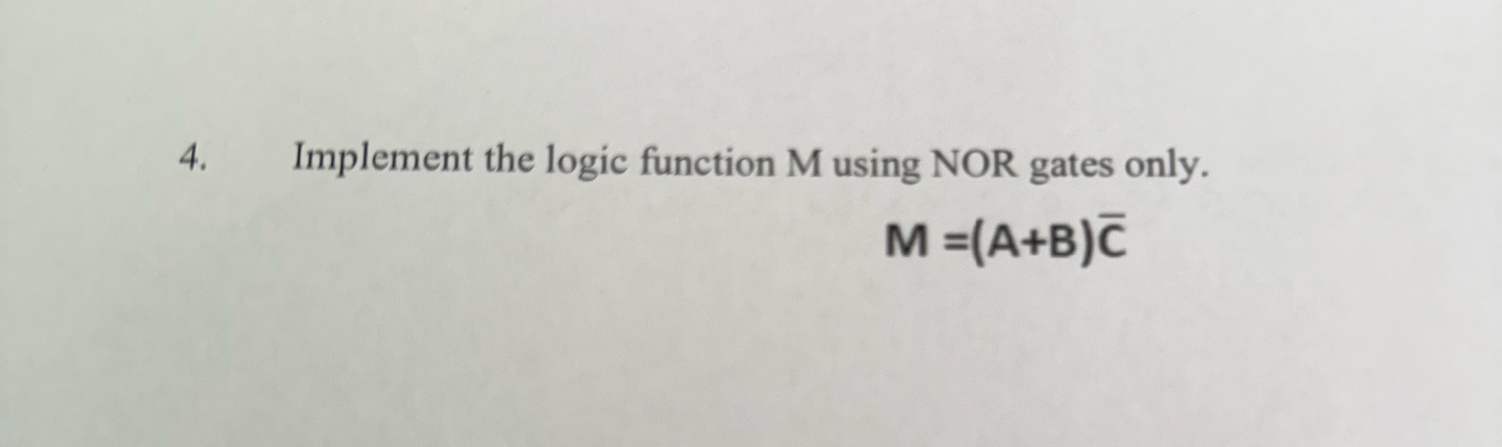 Solved Implement the logic function M ﻿using NOR gates | Chegg.com