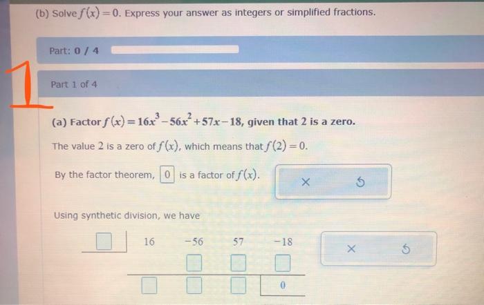 Solved (b) Solve f(x)=0. Express your answer as integers or | Chegg.com