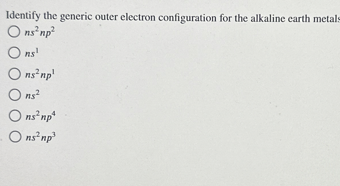 Solved Identify the generic outer electron configuration for | Chegg.com