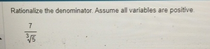 Solved Rationalize the denominator. Assume all variables are | Chegg.com
