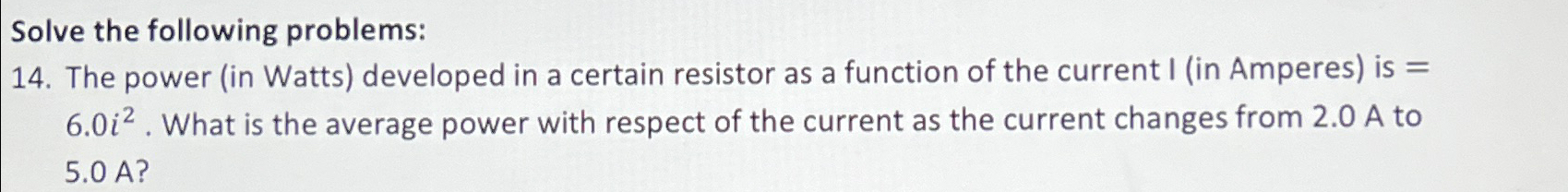 Solved Solve the following problems:14. ﻿The power (in | Chegg.com
