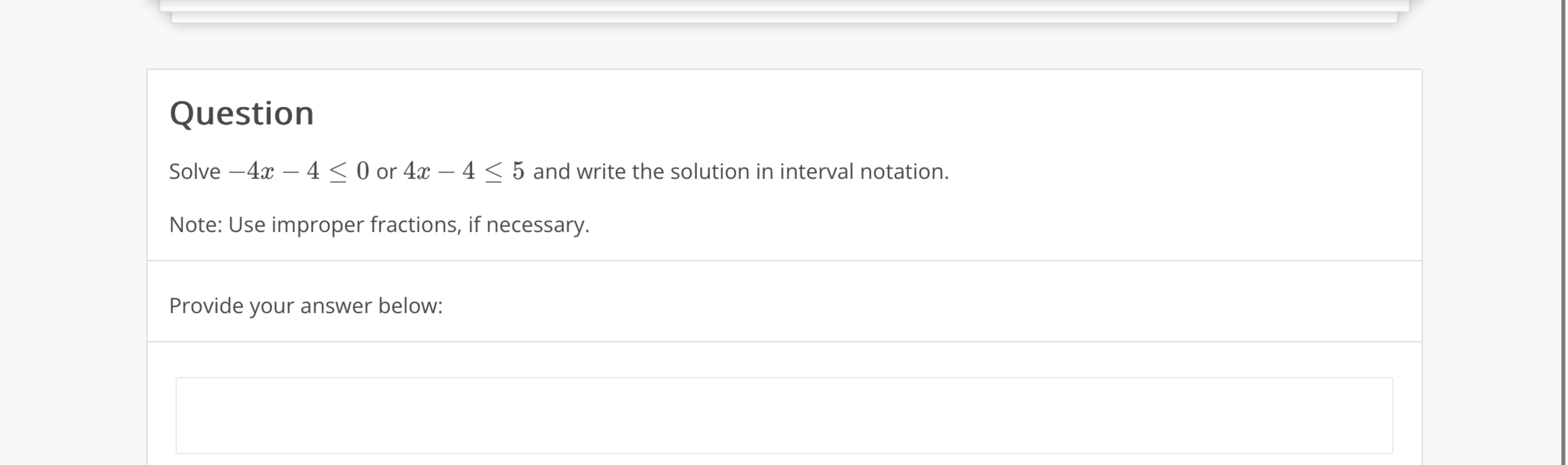 Solved QuestionSolve -4x-4≤0 ﻿or 4x-4≤5 ﻿and write the | Chegg.com