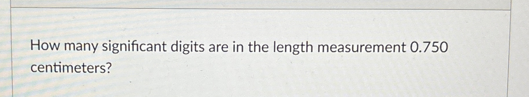 Solved How many significant digits are in the length | Chegg.com