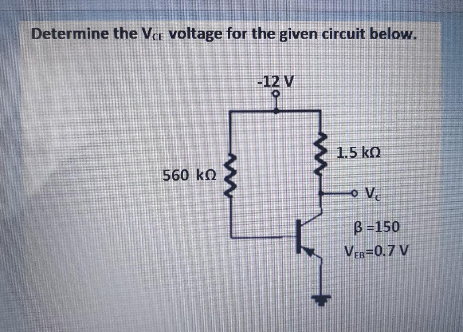 Solved Determine the Vce voltage for the given circuit | Chegg.com