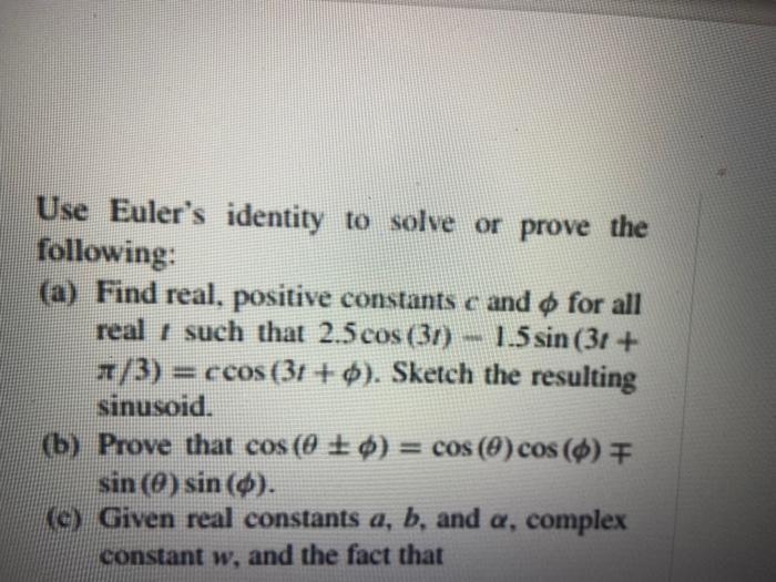 Solved Use Euler's identity to solve or prove the following: | Chegg.com