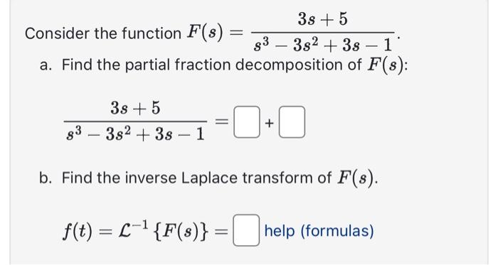 Solved Consider the function F(s)=s3−3s2+3s−13s+5. a. Find | Chegg.com