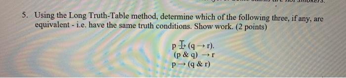 Solved 5. Using the Long Truth-Table method, determine which | Chegg.com