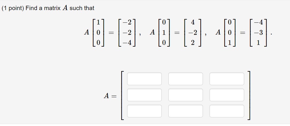 Solved (1 ﻿point) ﻿Find a matrix A such that | Chegg.com