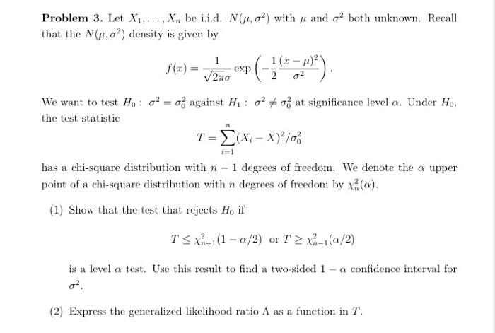 Solved Problem 3. Let X1,…,Xn be i.i.d. N(μ,σ2) with μ and | Chegg.com