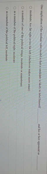 Solved One implication of the median voter model is that a | Chegg.com