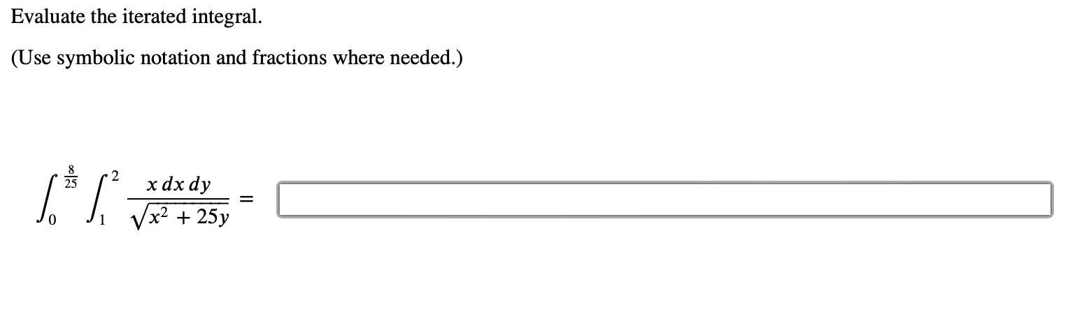 Solved Evaluate the iterated integral.(Use symbolic notation | Chegg.com