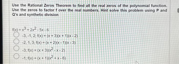 Solved Use the Rational Zeros Theorem to find all the real | Chegg.com