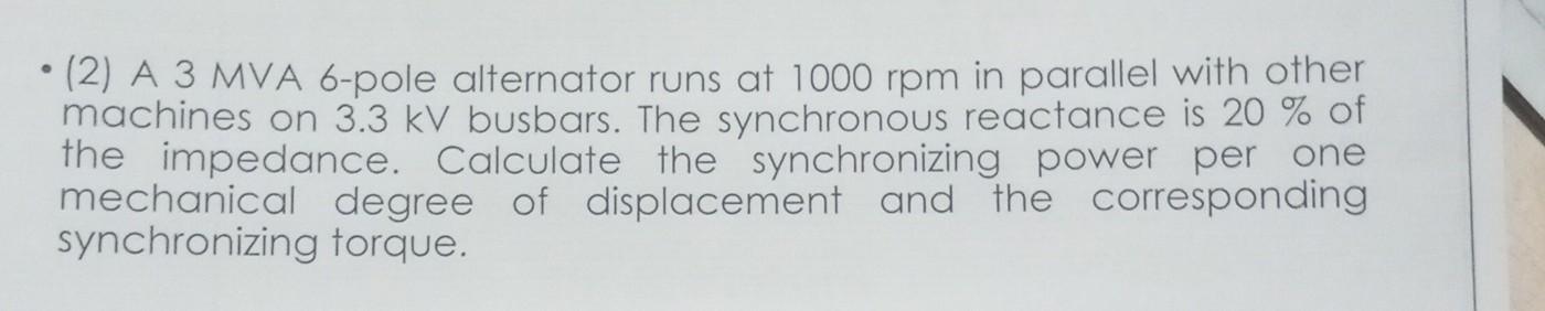 Solved - (2) A 3 MVA 6-pole alternator runs at \\( 1000 | Chegg.com