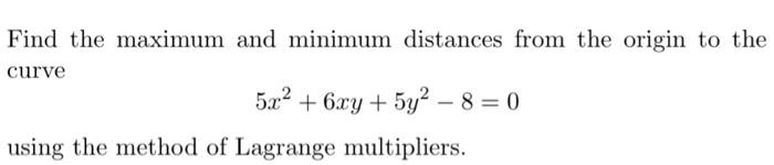 Solved Find the maximum and minimum distances from the | Chegg.com