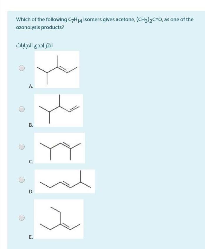 Solved Which of the following C7H14 isomers gives acetone, | Chegg.com