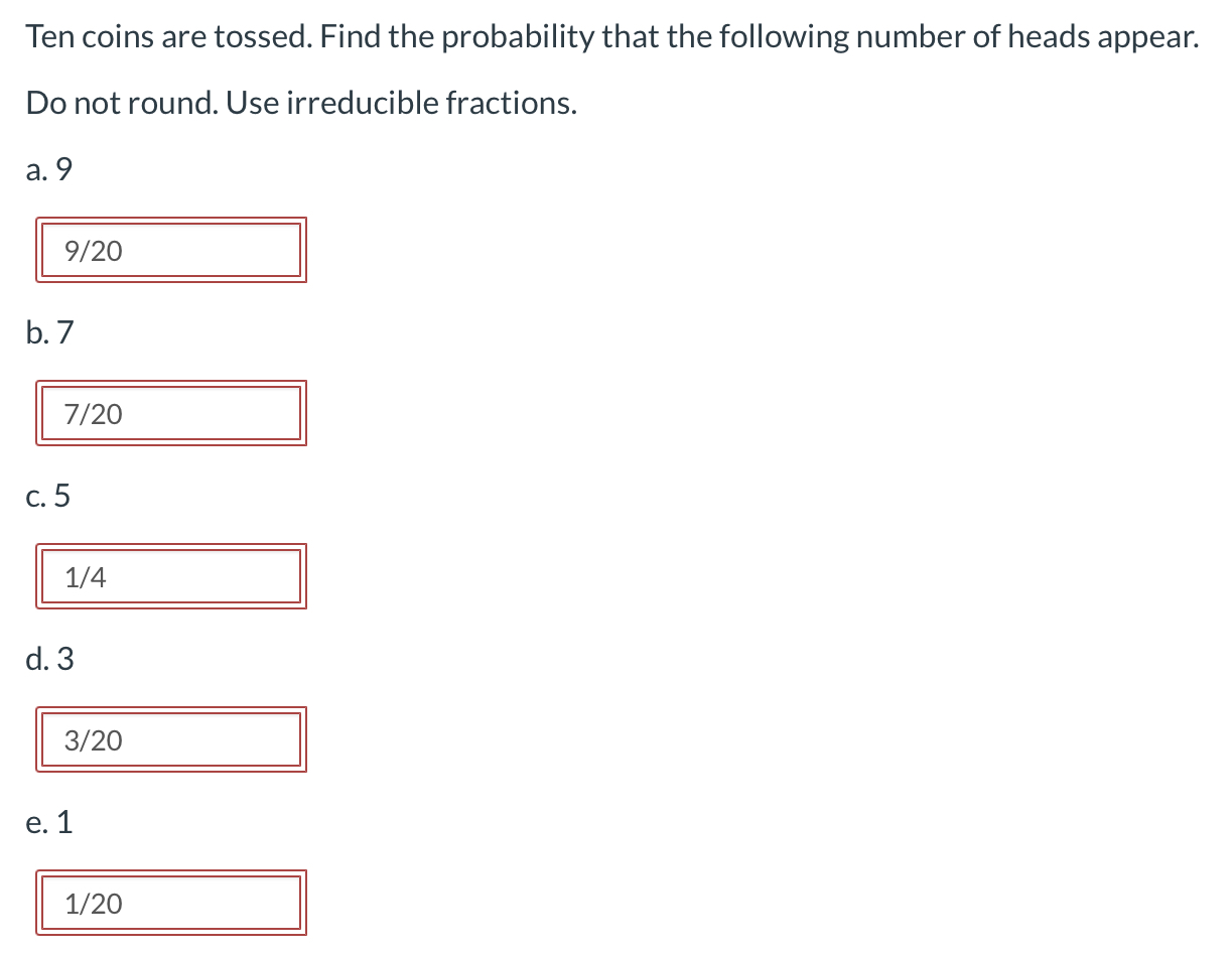 Solved Ten coins are tossed. Find the probability that the | Chegg.com